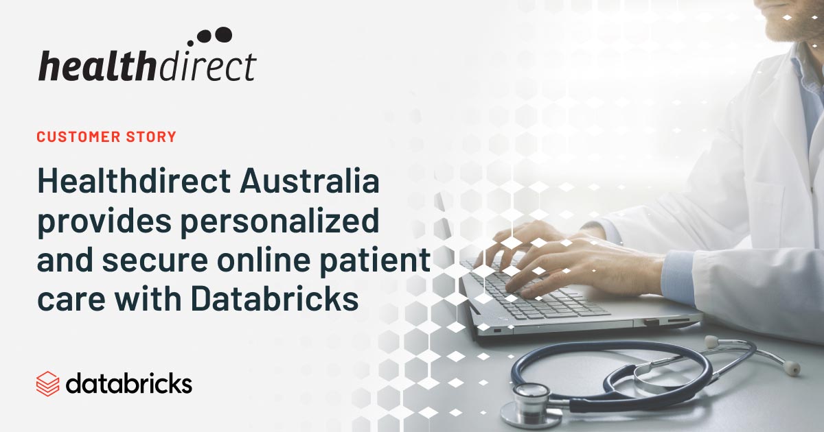 Customer Story: Healthdirect Australia – Databricks