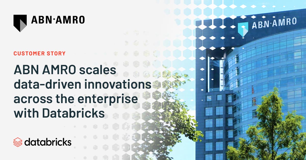 Customer Story: ABN AMRO - Databricks